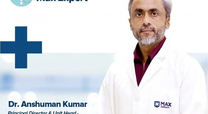 Dr Anshuman Kumar Joins Max Healthcare As Principal Director - BW Healthcare World